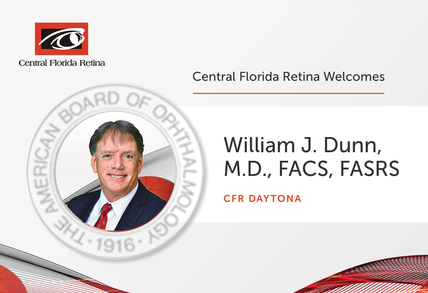 Welcome Dr. William J. Dunn - Central Florida Retina